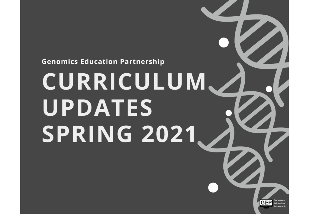 Curriculum Updates Spring 2021 | Genomics Education Partnership
